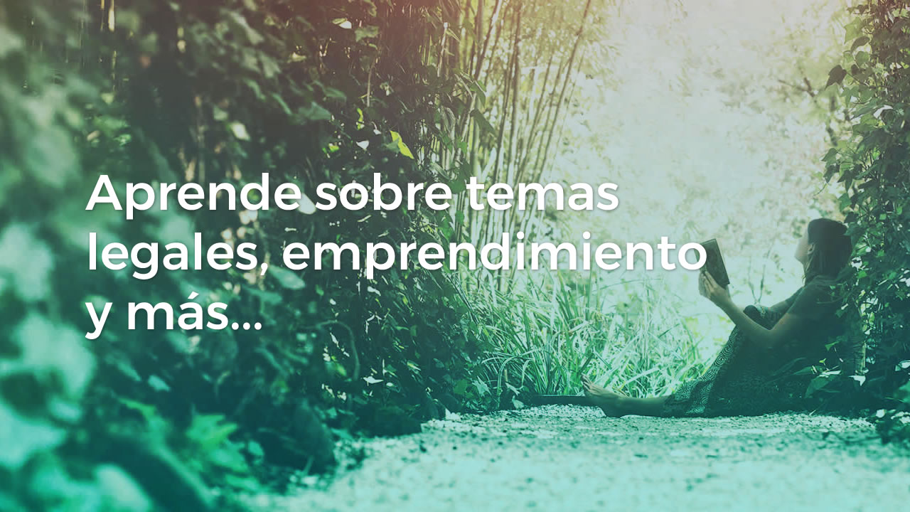 Aprende sobre temas legales, negocios y tecnología | legal